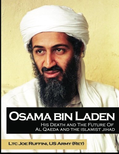 Osama Bin Laden: His Death And The Future Of Al Qaeda by LTC Joe ...