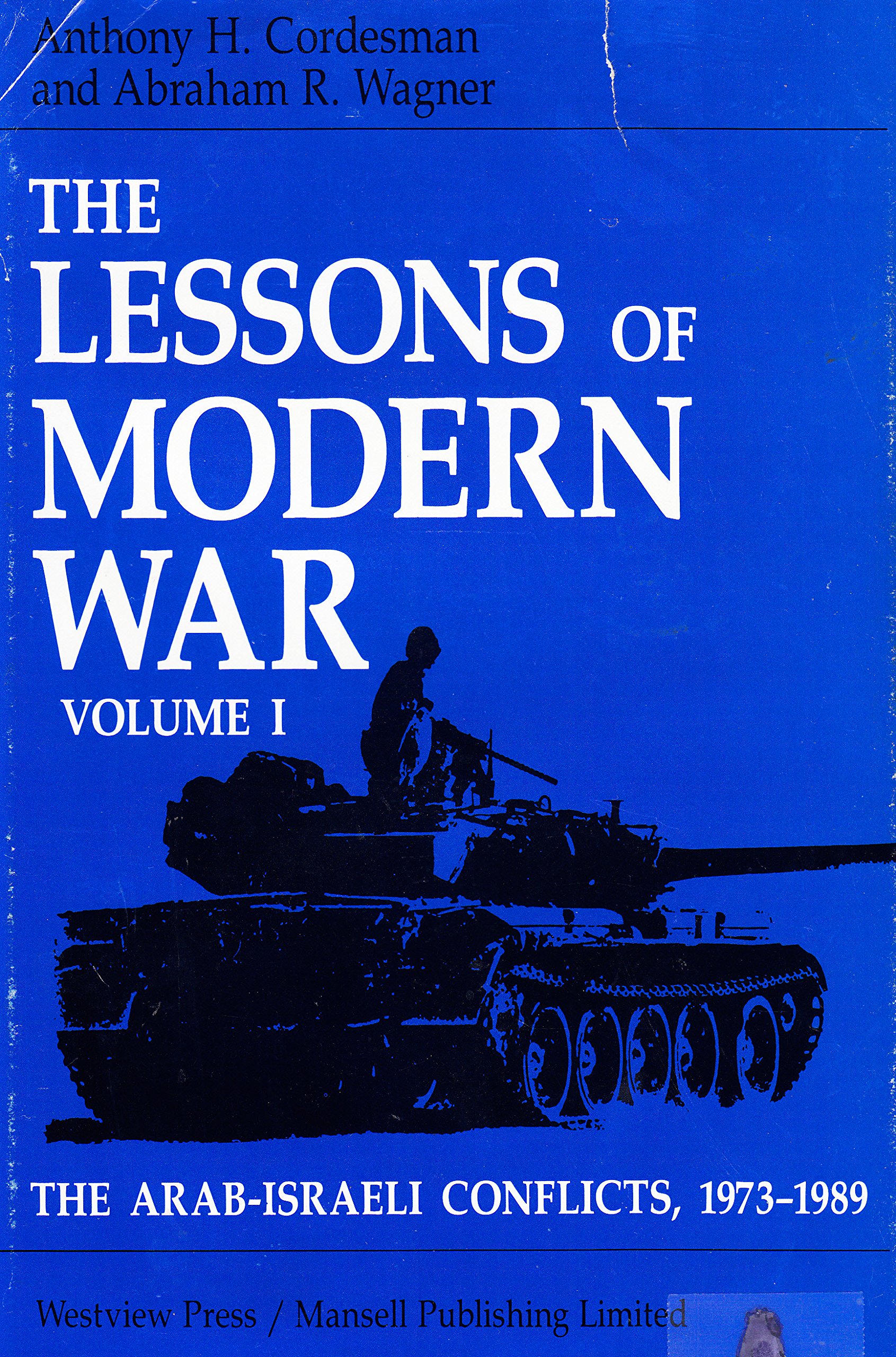 Lessons of Modern War: Arab Israeli Conflicts 1973-1989 by Anthony H ...