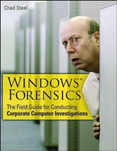 Windows Forensics: The Field Guide for Corporate Computer ...