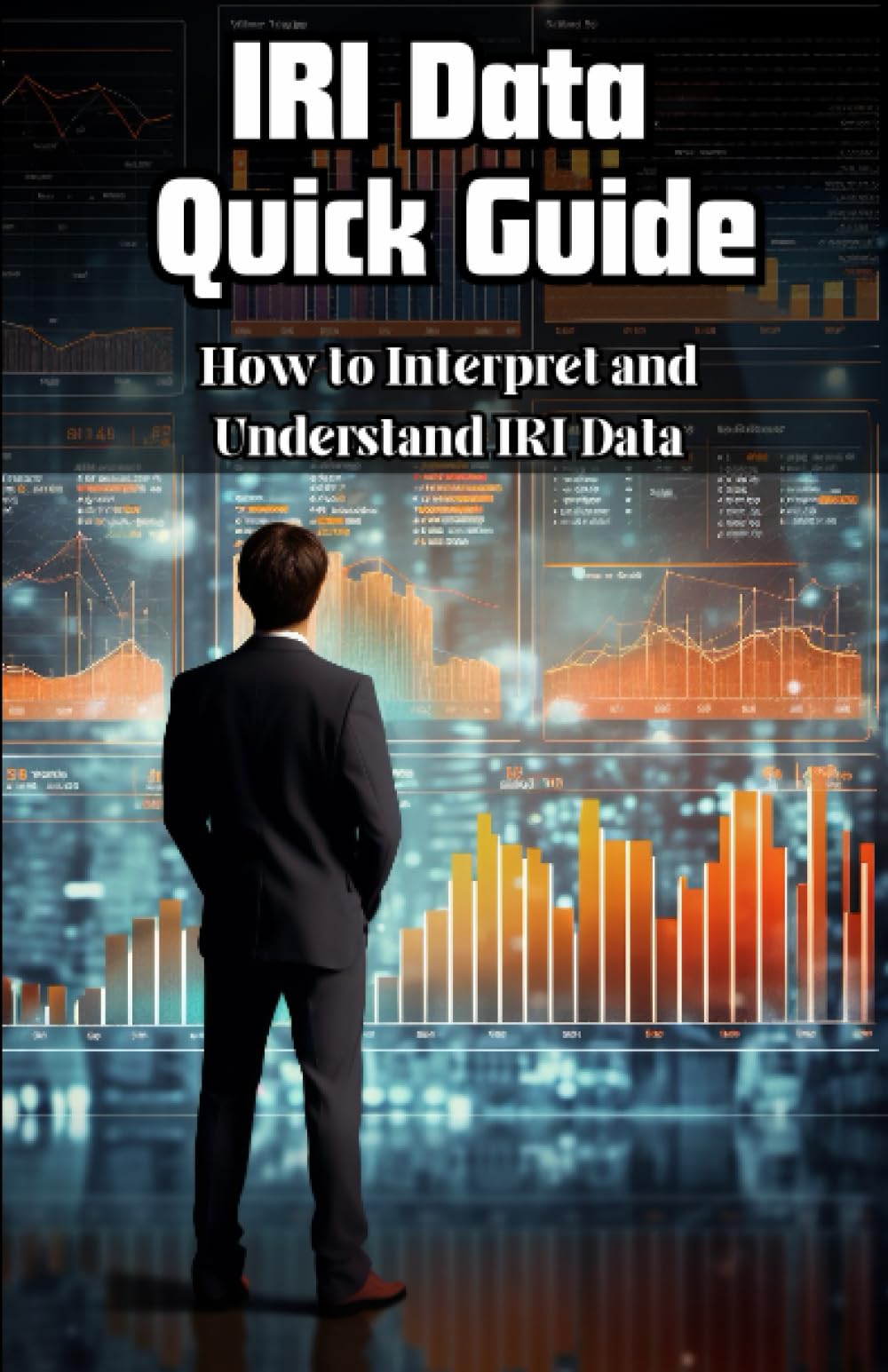 IRI Data Quick Guide: How to Interpret and Understand IRI Data by Steve ...