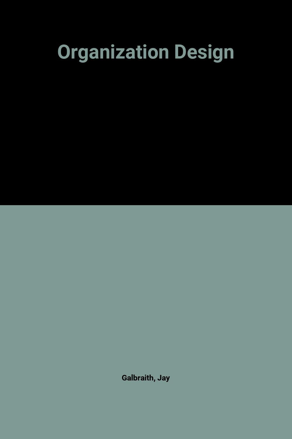 Organization Design by Jay Galbraith | Goodreads