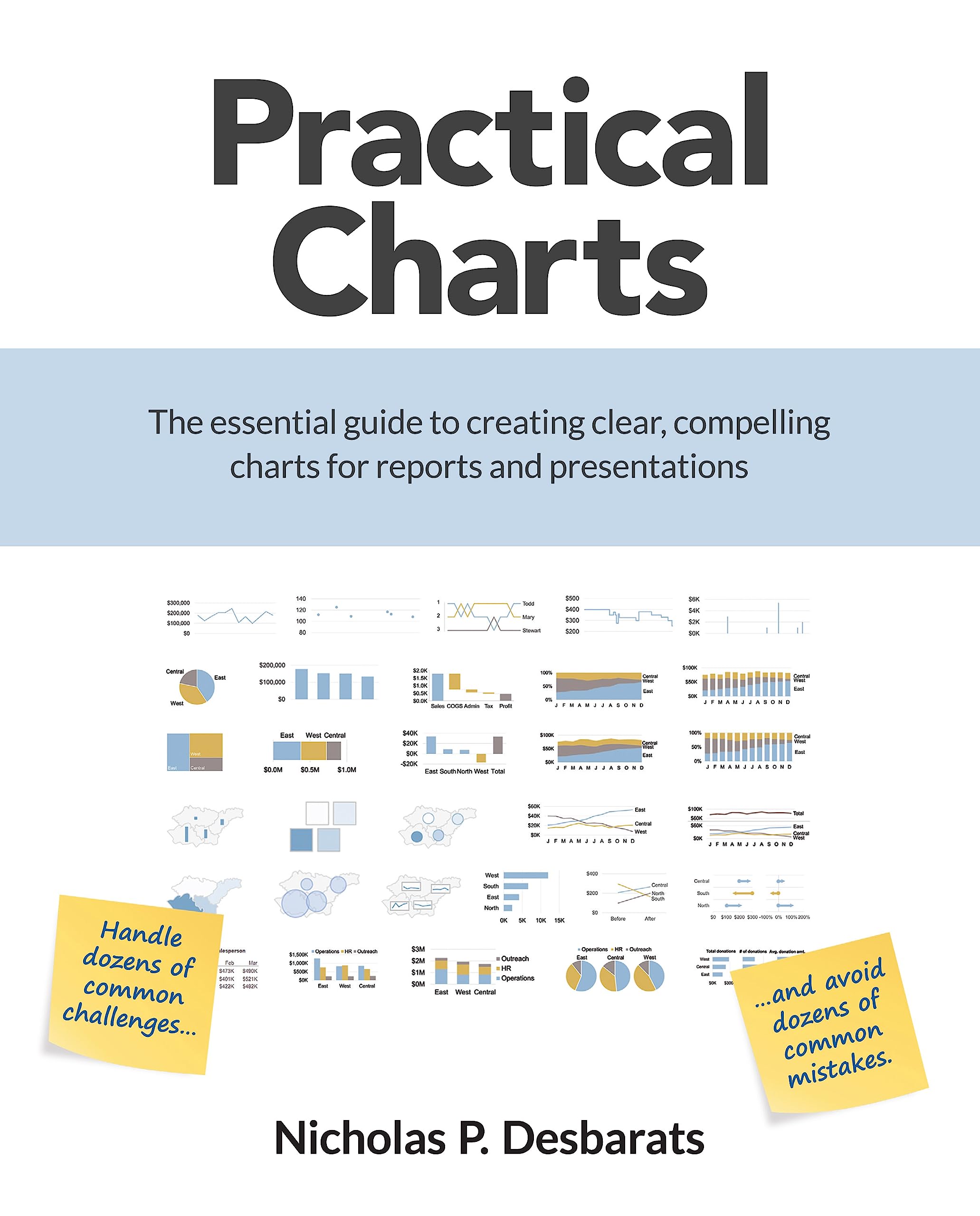 Practical Charts: The Essential Guide to Creating Clear, Compelling ...