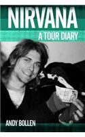On the Road with Nirvana - A Tour Diary by Andy Bollen | Goodreads