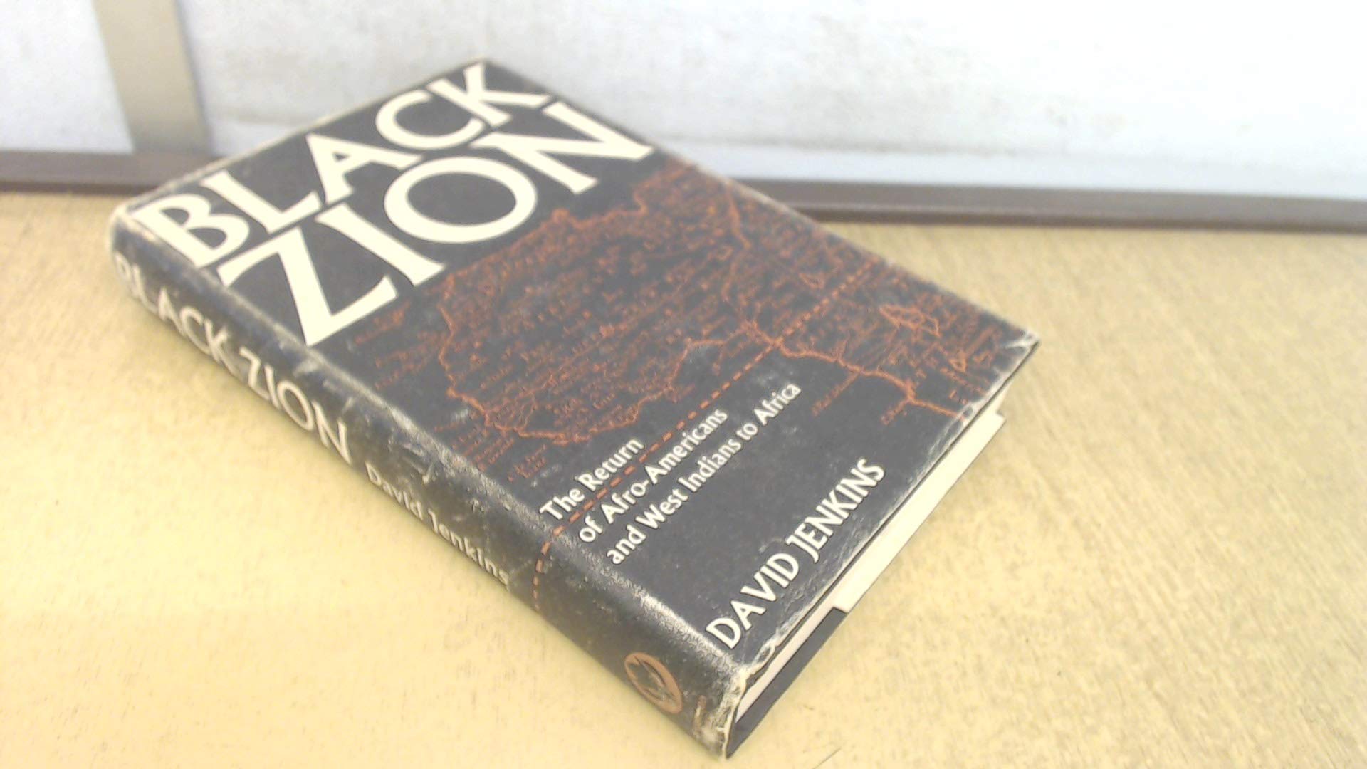 Black Zion: The return of Afro-Americans and West Indians to Africa by ...