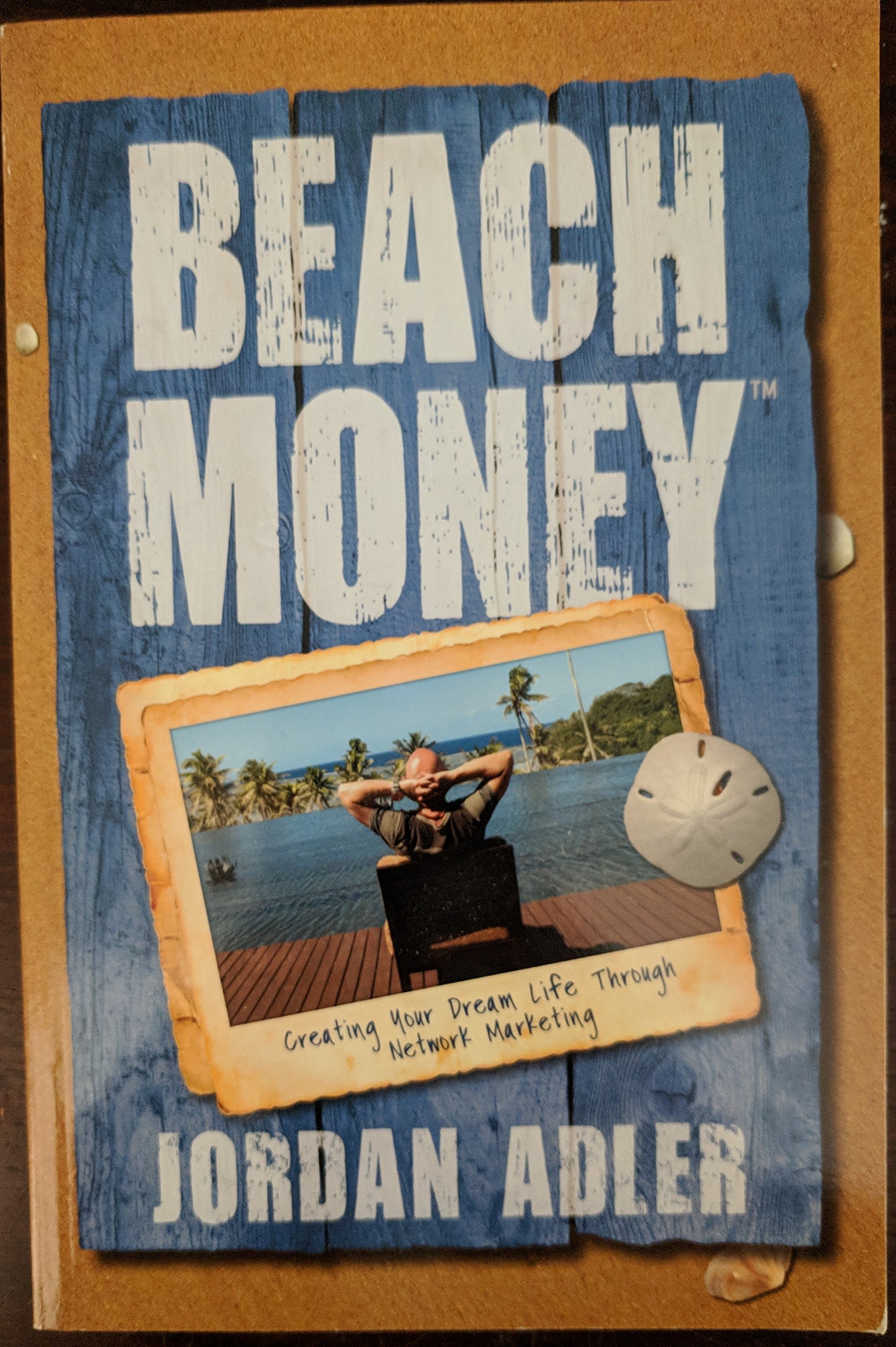 Beach Money: Creating Your Dream Life Through Network Marketing 2nd ...
