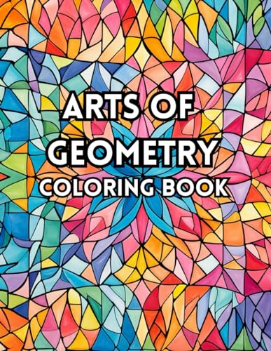 Arts of Geometry Coloring Book: Beauty of Mathematics and Art by Joe XJ ...