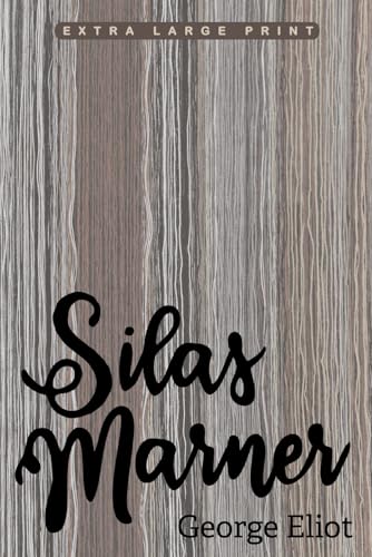 Silas Marner (Extra Large Print Edition) by George Eliot | Goodreads