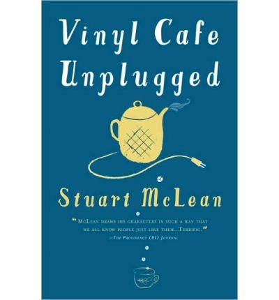 [Vinyl Cafe Unplugged (The Vinyl Café Series)] [By: McLean, Stuart ...