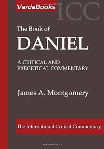 The Book of Daniel: A Critical and Exegetical Commentary by James A ...