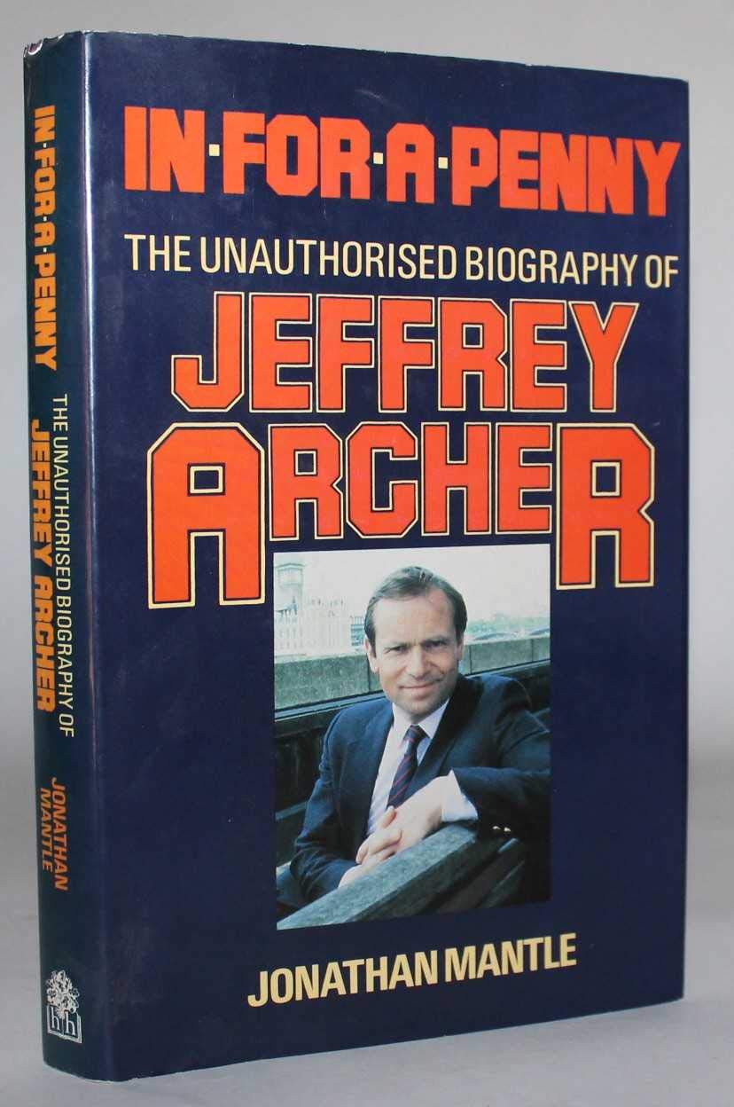 In for a Penny - The Unauthorised Biography of Jeffrey Archer by ...