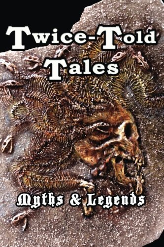 Twice-Told Tales: Myths and Legends (Volume 2) by Laura Metzger by ...