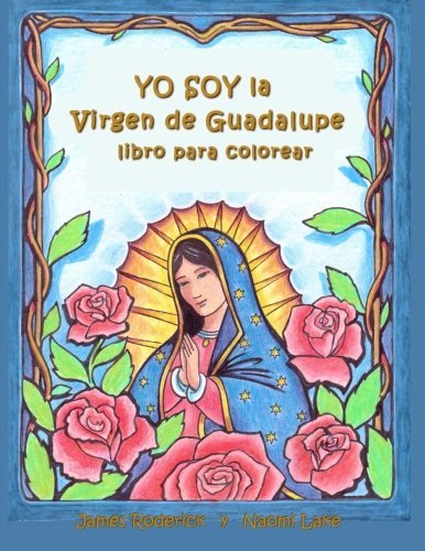 YO SOY la VIRGEN de GUADALUPE: Un libro para colorear (Spanish Edition ...