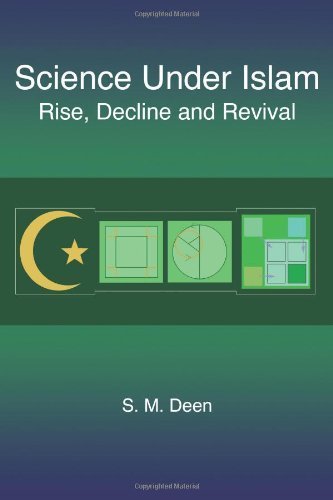 Science Under Islam: Rise, Decline And Revival by S.M Deen by S.M. Deen ...