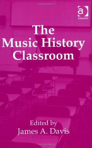 The Music History Classroom (2012-09-07) by James A. Davis | Goodreads