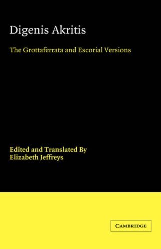 Digenis Akritis: The Grottaferrata and Escorial Versions (Cambridge ...