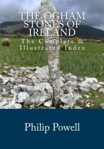 The Ogham Stones of Ireland: The Complete & Illustrated Index by Mr ...