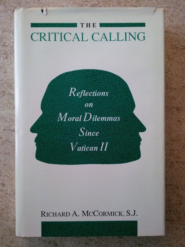 Critical Calling: Reflections on Moral Dilemmas Since Vatican II by ...