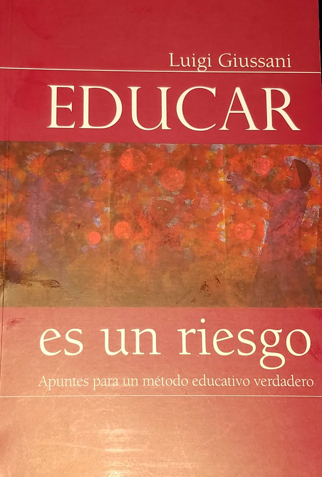 EDUCAR es un riesgo: Apuntes para un metodo educativo verdadero by ...