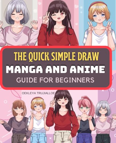 The Quick Simple Draw Manga and Anime Guide for Beginners: Mastering ...
