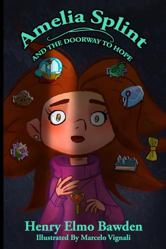 Amelia Splint and the Doorway to Hope by Henry Elmo Bawden | Goodreads