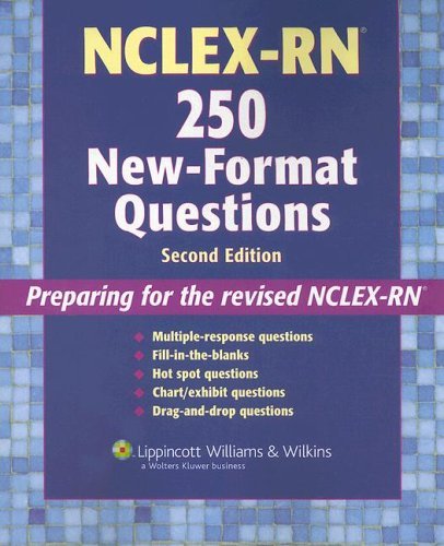 NCLEX-RN® 250 New-Format Questions: Preparing for the Revised NCLEX-RN ...