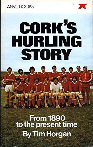 Cork's hurling story by Tim Horgan | Goodreads