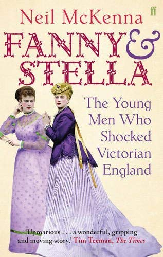 [(Fanny and Stella: The Young Men Who Shocked Victorian England ...