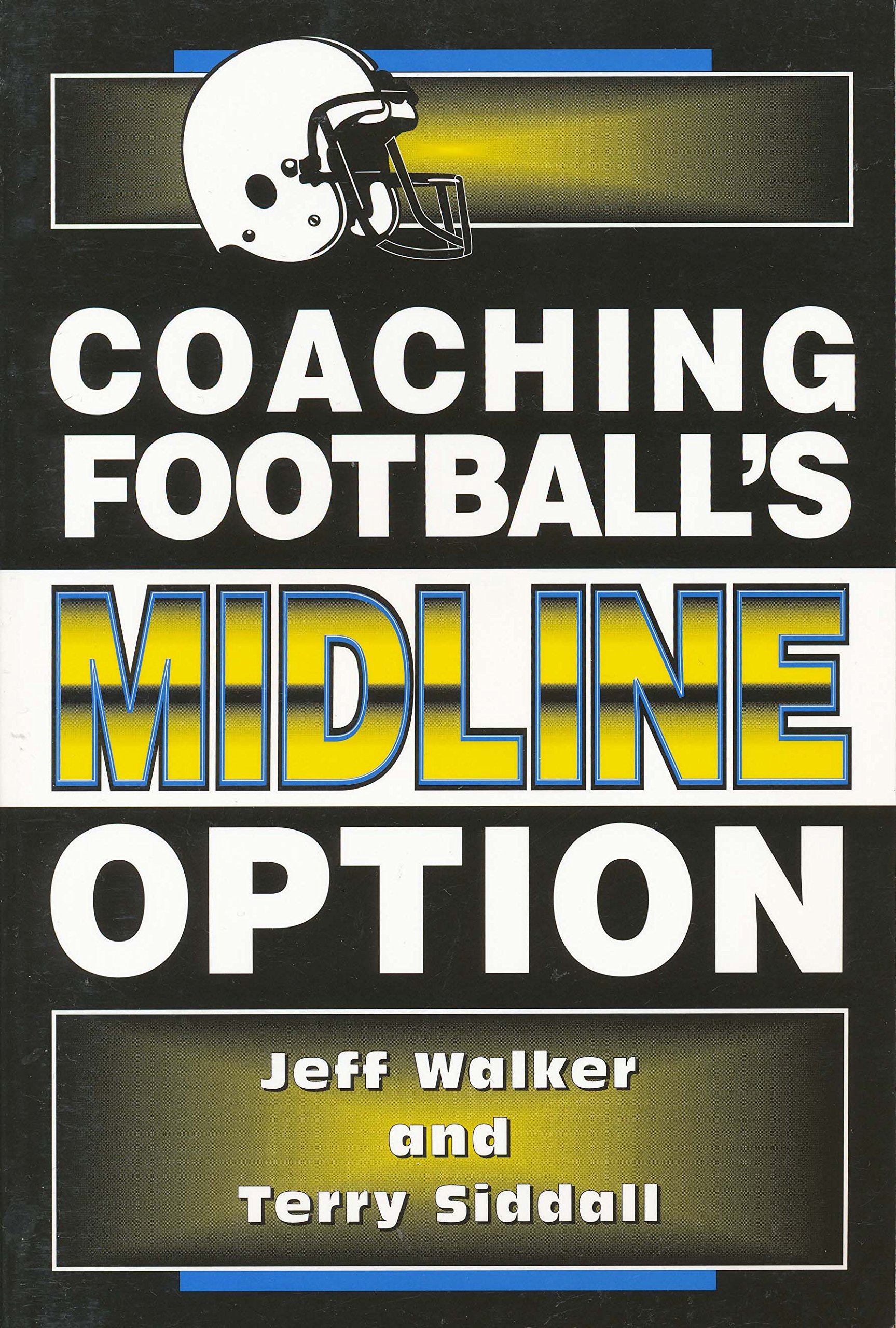 Coaching Football's Midline Option by Jeff Walker | Goodreads