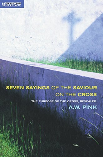 Seven Sayings of the Saviour on the Cross: The Purpose of the Cross ...
