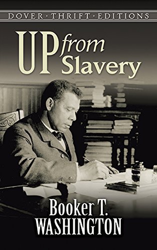 Up from Slavery (Dover Thrift Editions) by Booker T. Washington by ...