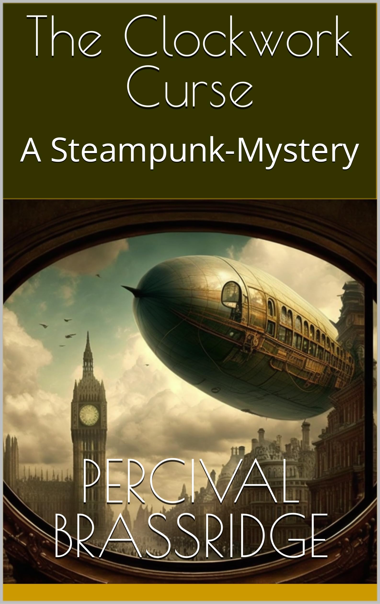 The Clockwork Curse: A Steampunk-Mystery by Percival Brassridge | Goodreads