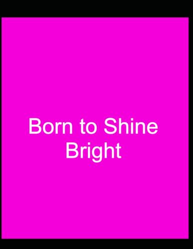 Born to Shine Bright by Trevin Dayle Morgan | Goodreads