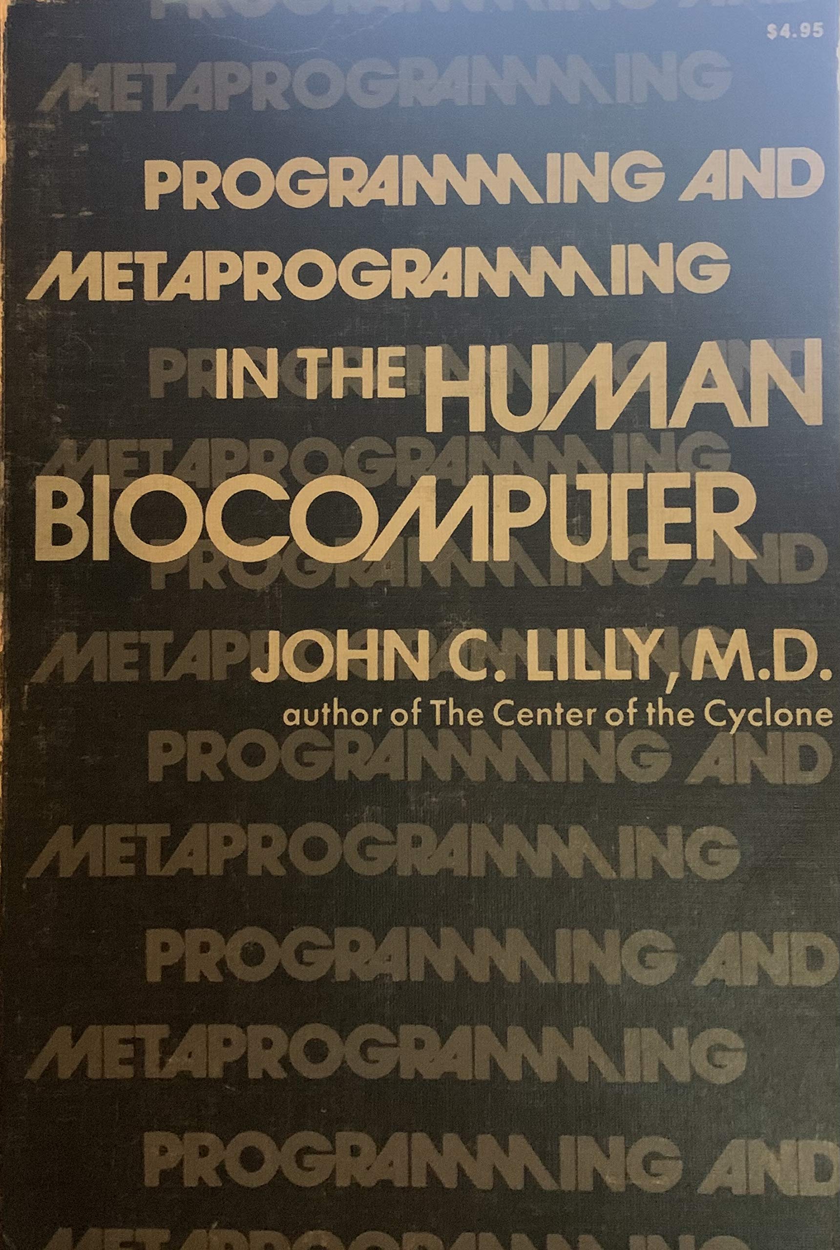 Programming and Metaprogramming in the Human Biocomputer: Theory and Experiments by John C ...