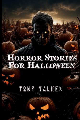 Horror Stories For Halloween by Tony Walker | Goodreads