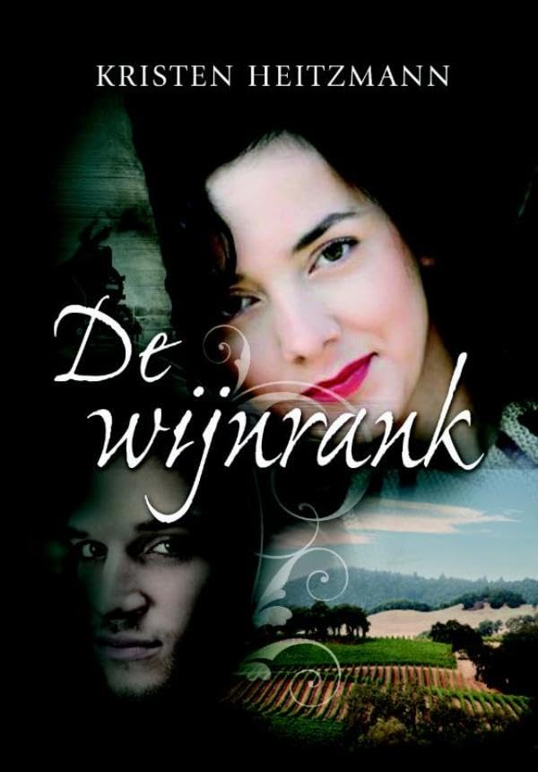 De wijnrank (Dutch Edition) by Kristen Heitzmann | Goodreads