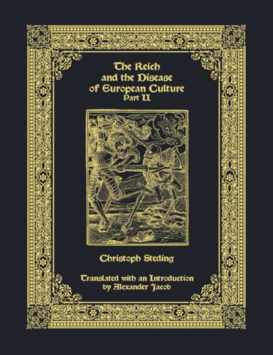 The Reich and the Disease of European Culture: Part II by Christoph ...