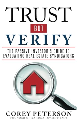 Trust But Verify: The Passive Investor's Guide to Real Estate ...