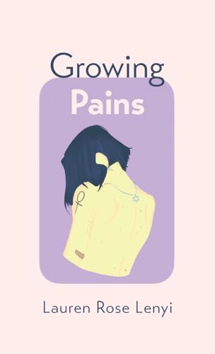 Growing Pains by Lauren Rose Lenyi | Goodreads