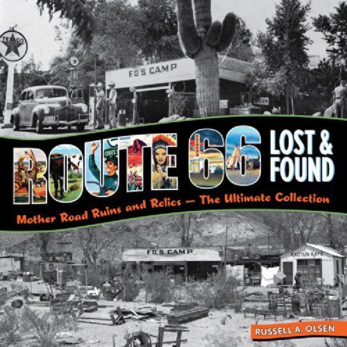 Route 66 Lost & Found: Mother Road Ruins and Relics: The Ultimate ...