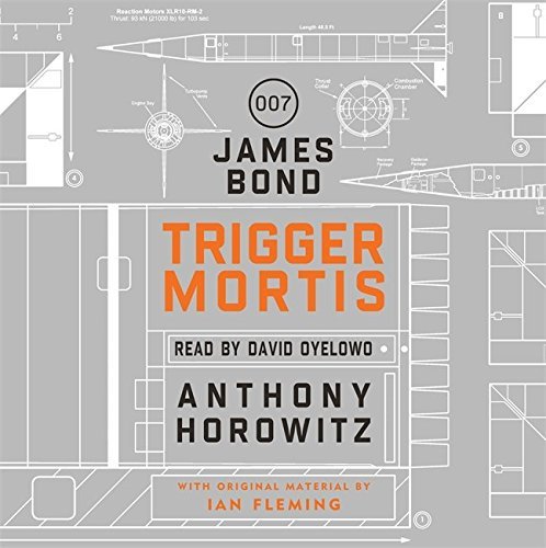 Trigger Mortis: A James Bond Novel by Anthony Horowitz by Anthony ...