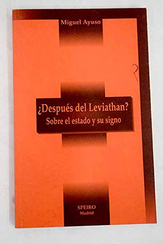 Después del Leviathan?: Sobre el Estado y su signo by Miguel Ayuso | Goodreads