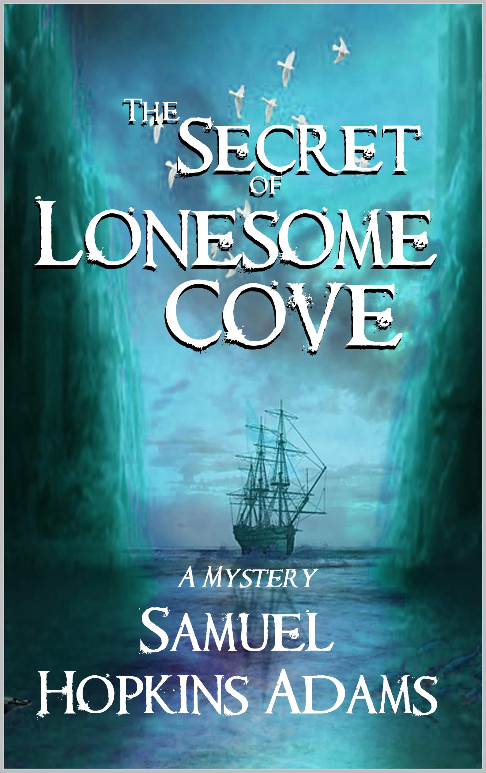 The Secret of Lonesome Cove (Illustrated) by Samuel Hopkins Adams ...