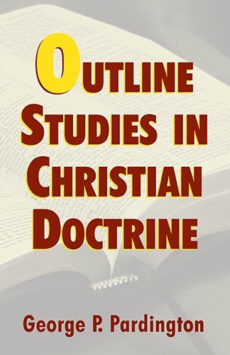 Outline Studies in Christian Doctrine by George P. Pardington by George ...