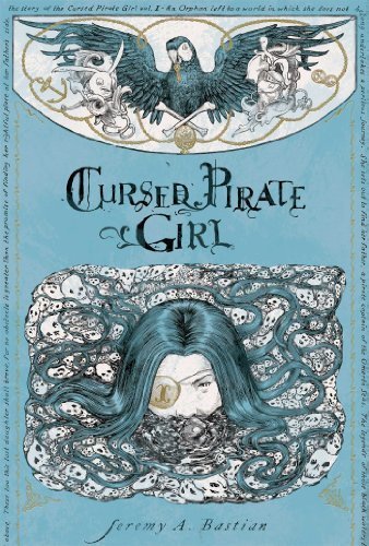 Cursed Pirate Girl by Jeremy Bastian by Jeremy A. Bastian | Goodreads