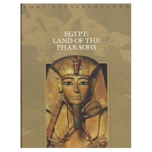 Egypt: Land of the Pharaohs (Lost Civilizations) by Time-Life Books ...