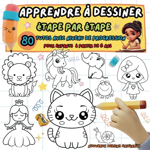 APPRENDRE à DESSINER: étape par étape : 80 tutos avec niveau de ...