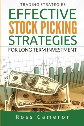 Stock Picking Strategies: for Long Term Investment by Ross Cameron by ...