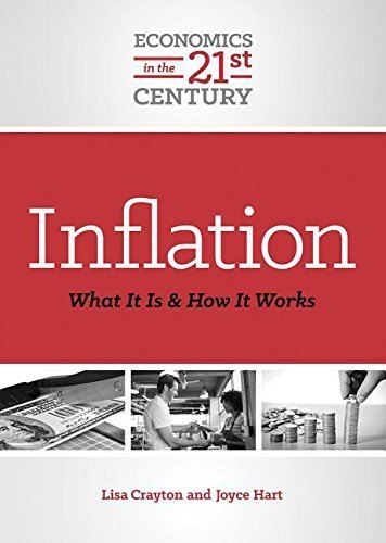 Inflation: What It Is and How It Works (Economics in the 21st Century ...