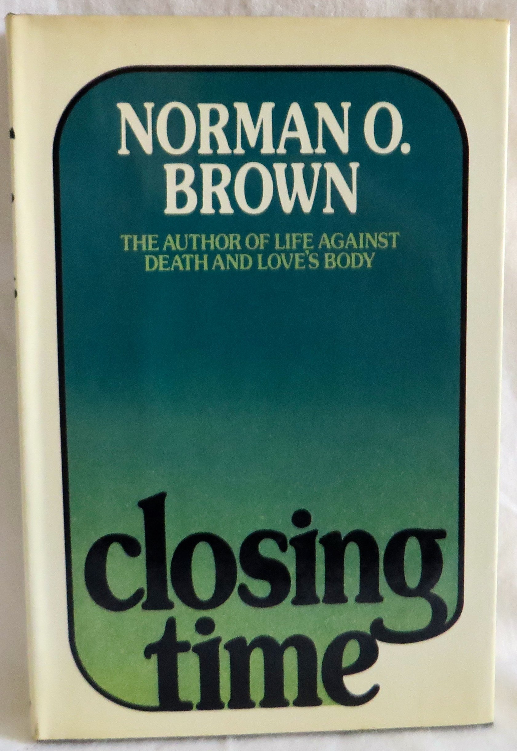 Closing Time by Norman O. Brown | Goodreads