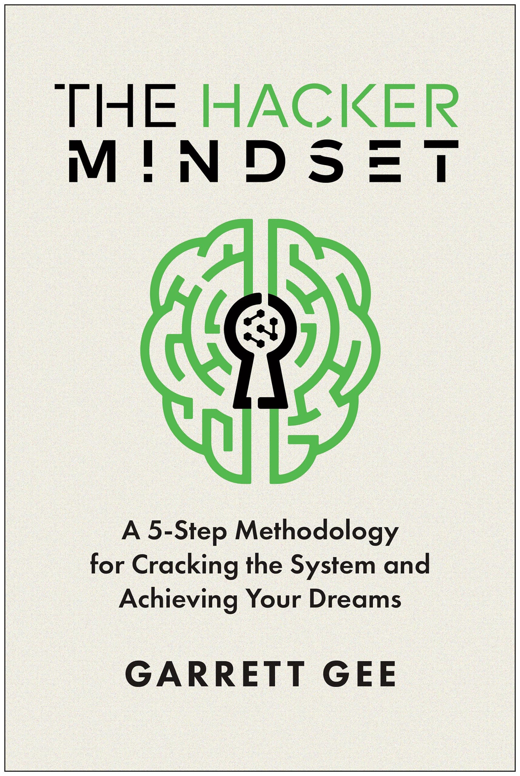 The Hacker Mindset: A 5-Step Methodology for Cracking the System and ...